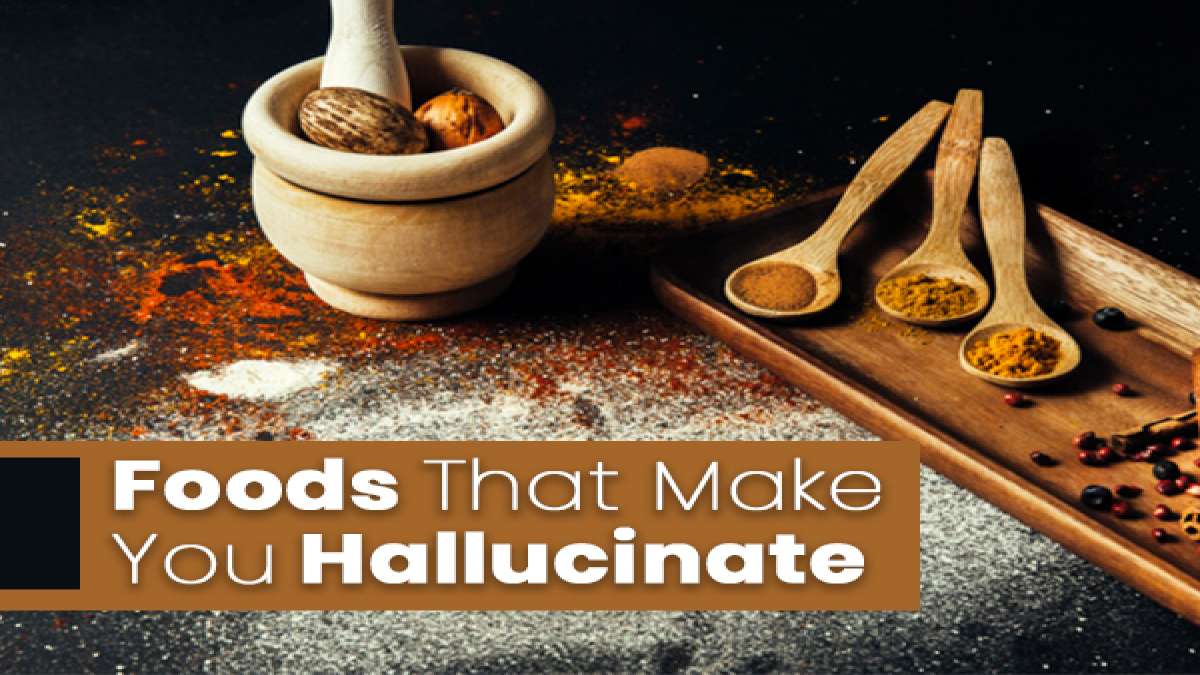 9 Foods That Make You Hallucinate | Foods That Cause Hallucinations ...