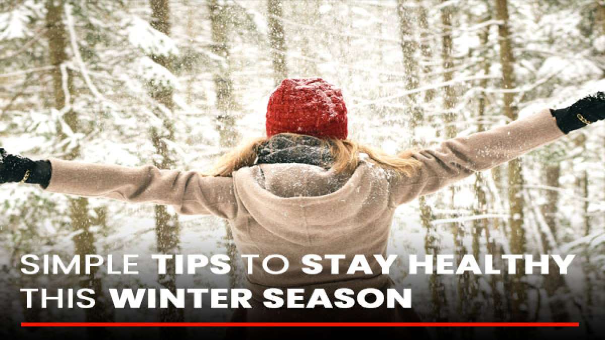 22 Simple And Effective Tips To Stay Healthy This Winter Season ...