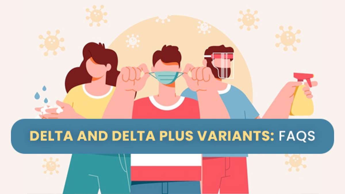 COVID-19 Delta And Delta Plus Variants: Frequently Asked Questions ...