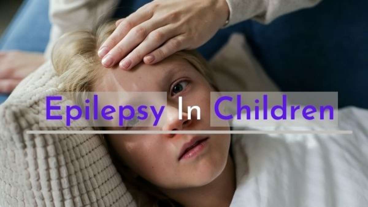 Epilepsy In Children: Types, Causes, Symptoms, Triggers And Treatment ...
