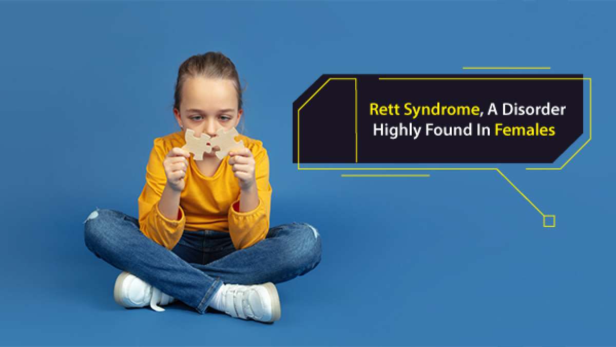 What Is Rett Syndrome, A Disorder Highly Found In Females? Causes ...