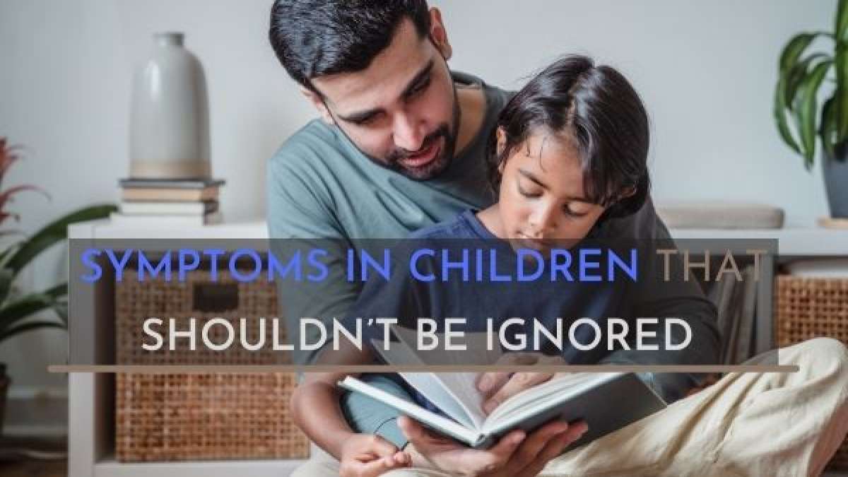 11 Physical Symptoms In Children That Shouldn’t Be Ignored And Tips For ...
