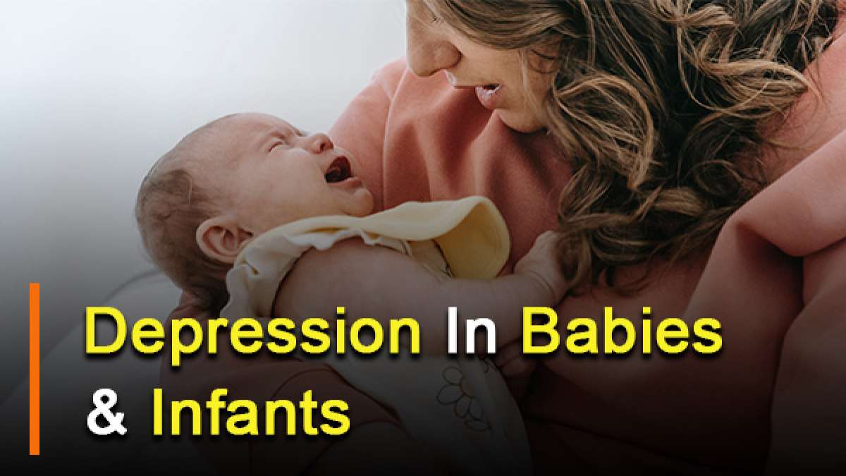Baby Depression: Causes Of Paediatric Depression, Its Symptoms And ...