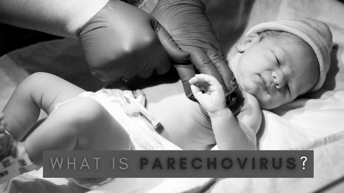 What Is Parechovirus? How To Know If Your Baby Has It? Signs, Symptoms ...