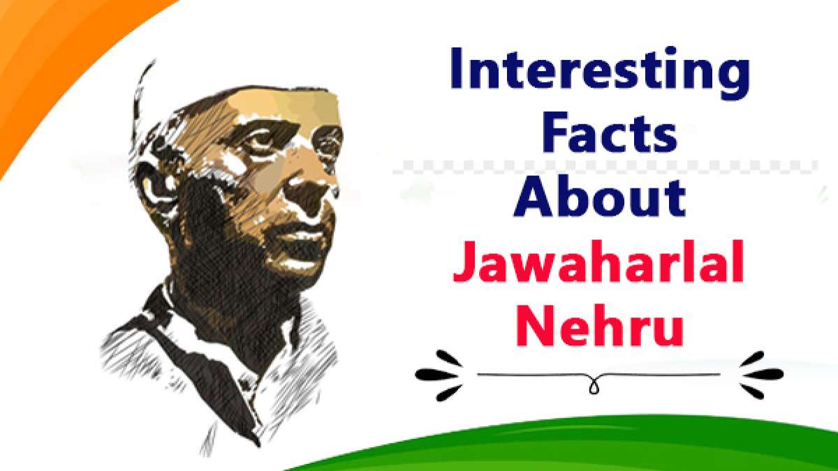 Jawaharlal Nehru Birth Anniversary: 30 Interesting Facts About The ...