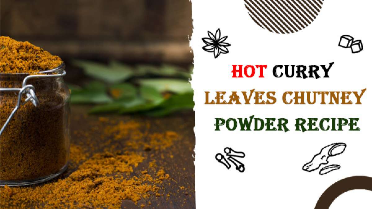 How To Prepare A Sizzling Hot Curry Leaves Chutney Powder Recipe ...