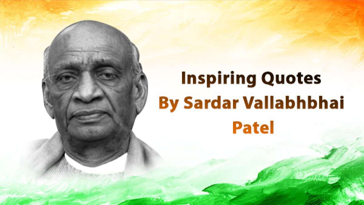 Inspirational Quotes By Sardar Vallabha Bhai Patel, The Iron Man Of ...