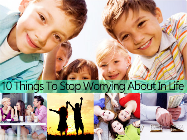 10 things to stop worrying about in life - Boldsky.com