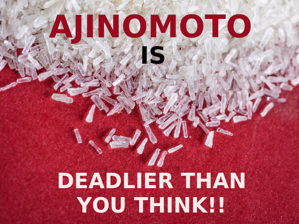 Alert: Ajinomoto Is A Silent-Killer - Boldsky.com