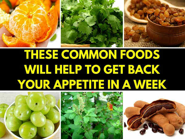 Suffering From Appetite Loss? These Common Foods Will Help To Get Back ...