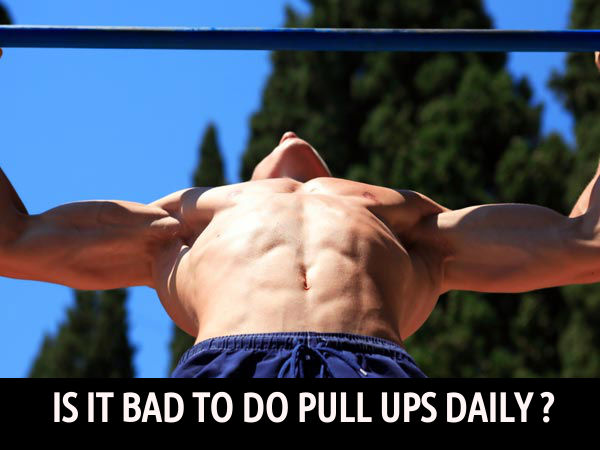 Why You Shouldnt Do Pull Ups Everyday