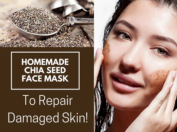 Homemade Chia Seed Face Mask To Repair Damaged Skin! - Boldsky.com