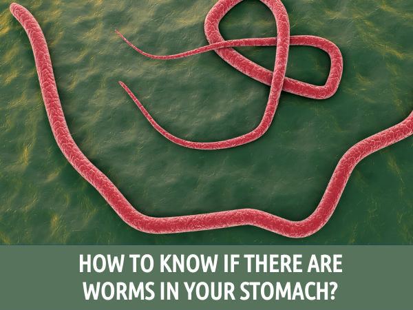 How To Know If There Are Worms In Your Stomach