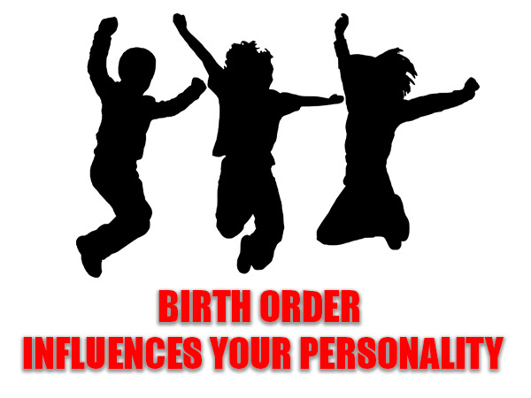 Do You Know That Your Birth Order Influences Your Personality ...