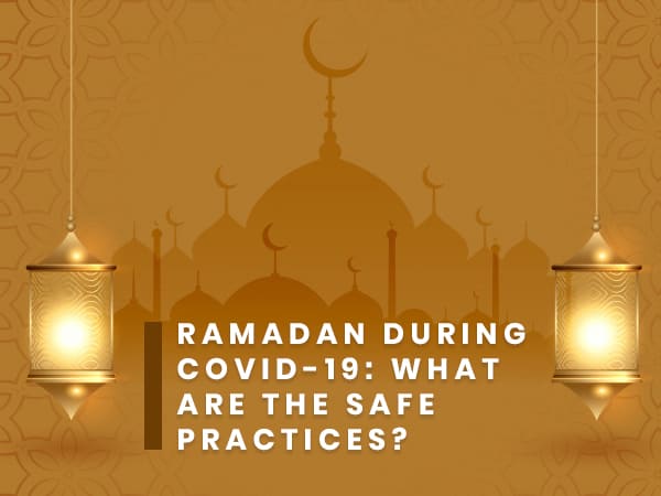 Ramadan 2021 And COVID-19: Know About Safe Practices During A Pandemic ...