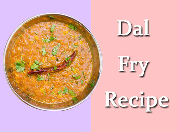 Dal Fry Recipe | How To Make Dal Fry At Home - Boldsky.com