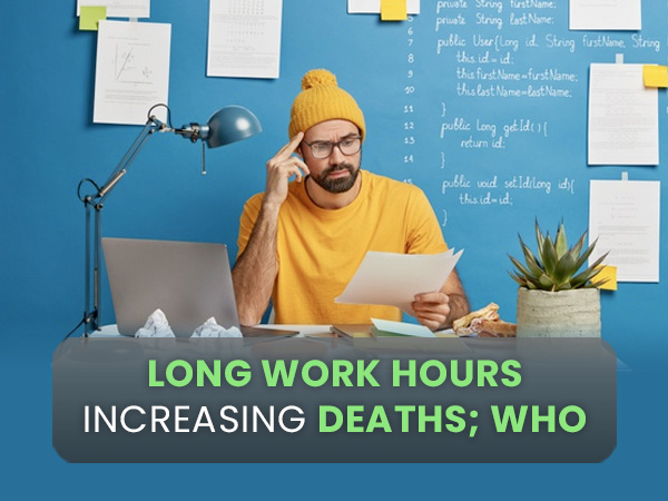 Long Work Hours Increasing Deaths From Heart Disease, Pandemic Work ...