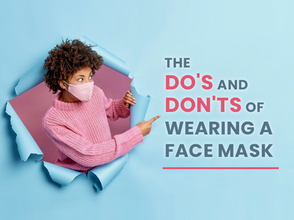 Masks 101: The Dos And Don'ts Of Wearing A Face Mask - Boldsky.com