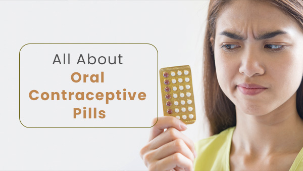 Oral Contraceptive Pills: Benefits, Types, How Do They Work, How To Use ...