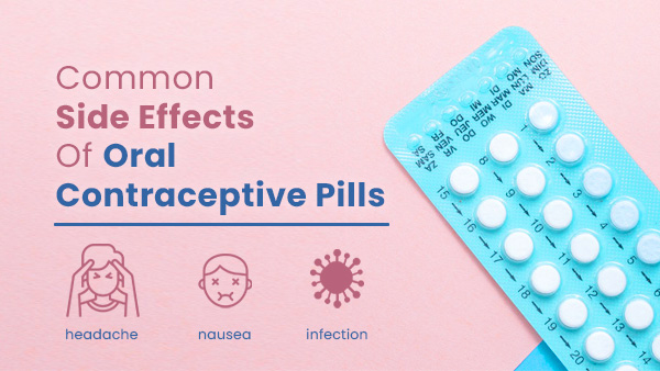 Common, Yet Not So Common Side Effects Of Oral Contraceptive Pills ...