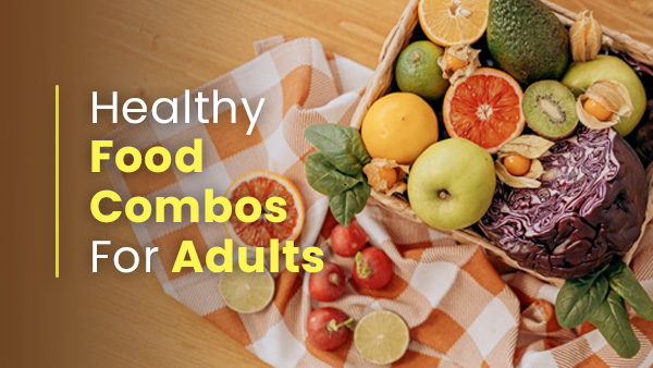 25 Healthy Food Combinations For Adults - Boldsky.com