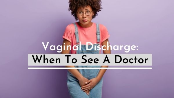 Vaginal Discharge: Colour Guide, Causes Of Excess Discharge And ...