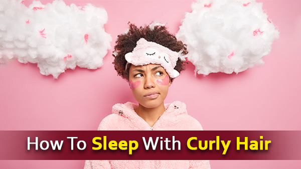 How To Sleep With Curly Hair: Haircare Tips And Hacks - Boldsky.com
