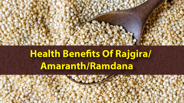 Proven Health Benefits Of Rajgira Or Amaranth Grain: Nutritional ...