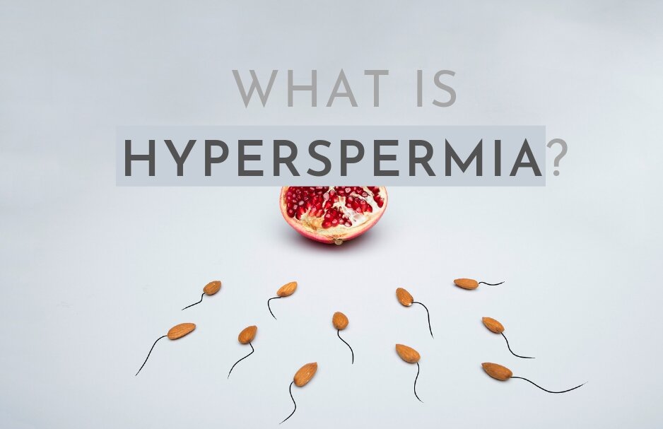 Expert Article What Is Hyperspermia Causes Symptoms And Treatment 1960