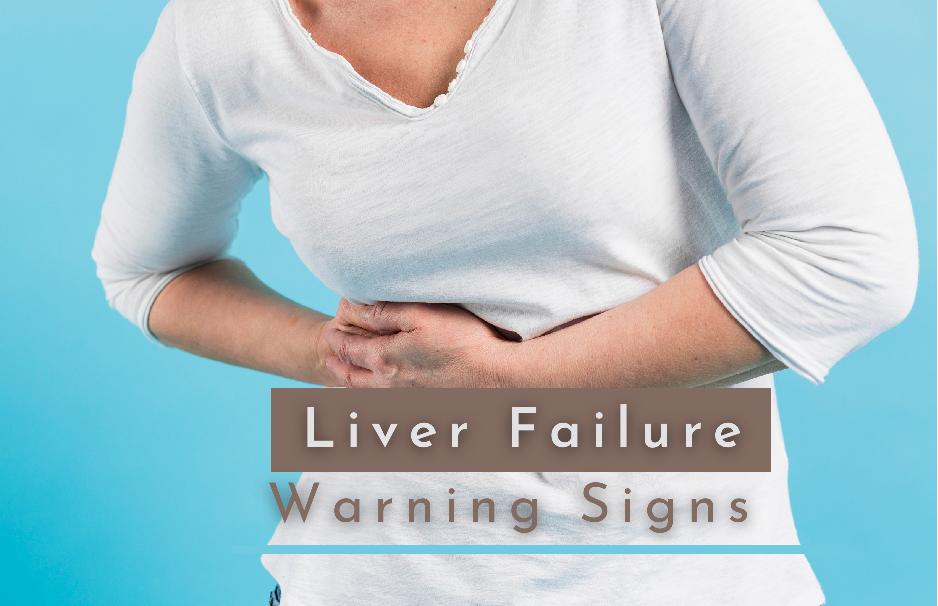 Liver Failure: 10 Warning Signs Your Liver Is Not Functioning Properly ...