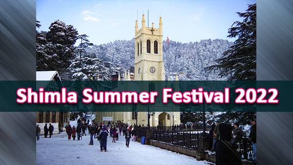 Shimla Summer Festival 2022: Date, Celebrations, History And Significance - Boldsky.com