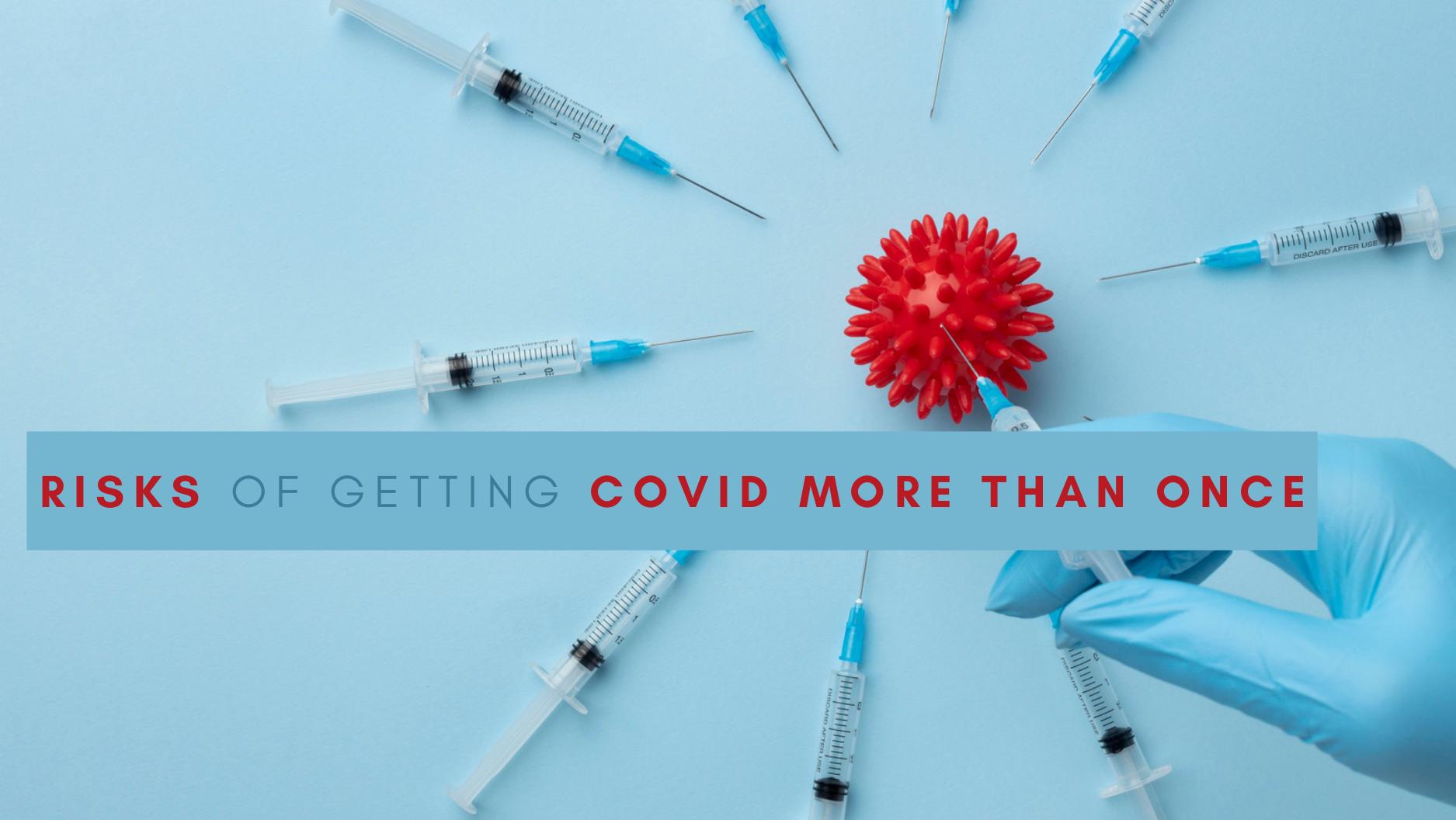 What Are The Health Risks Of Getting COVID More Than Once? 7 Important ...