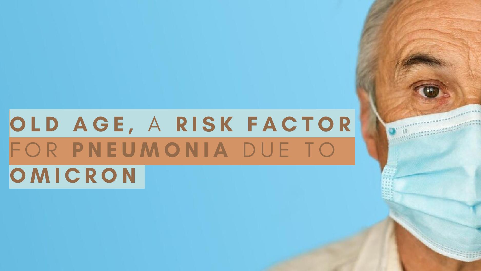 Old Age Is A Risk Factor For Pneumonia Due To The Omicron Variant ...