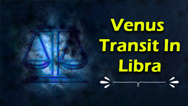 Venus Transit In Libra On 18 October 2022 Effects And Remedies On 12 ...