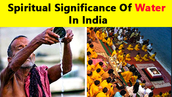 Spiritual Significance Of Water In India: Uses, Rituals, Legends And ...