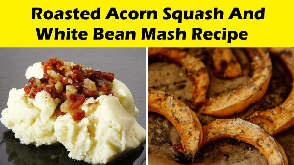 Christmas 2022: Roasted Acorn Squash And White Bean Mash Recipe ...