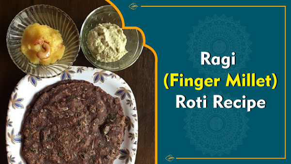 How To Prepare Traditional Soft Ragi (Finger Millet) Roti Recipe ...