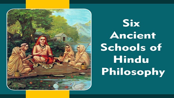 Six Ancient Schools of Hindu Philosophy That You Need To Know About ...