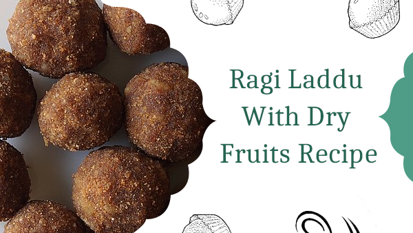 How To Prepare A Nutritious Ragi Laddu With Dry Fruits Recipe - Boldsky.com