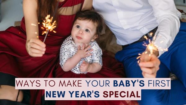New Year 2023: Tips To Make Your Baby's First New Year's Special ...