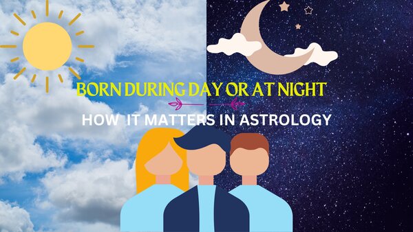 Born During Day Or At Night? Here's How It Matters In Astrology ...