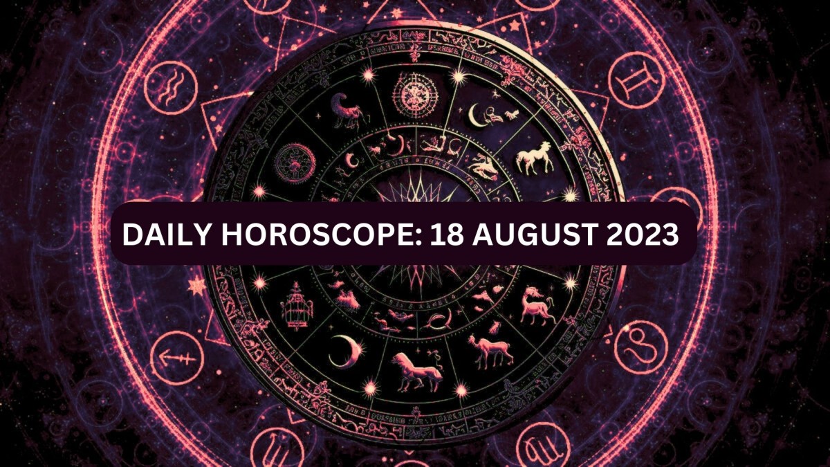 Daily Horoscope, 18 August 2023: Check Today's Horoscope Predictions ...