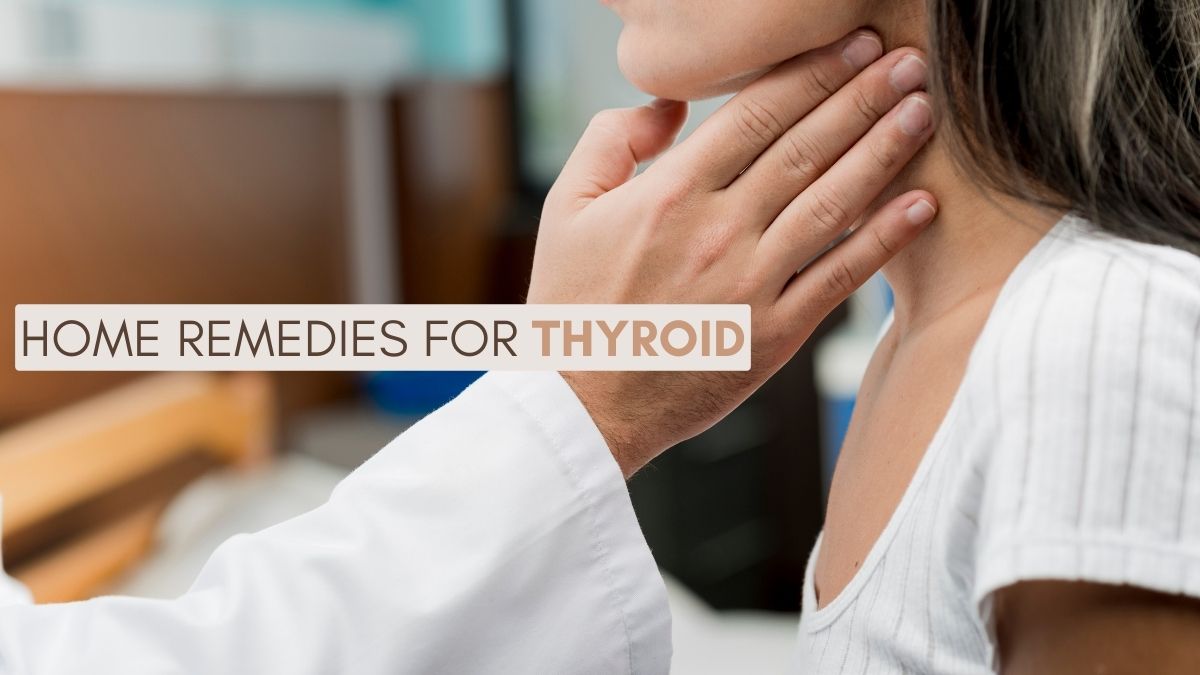 5 Home Remedies For Thyroid: Natural Ways To Boost Your Thyroid Health ...