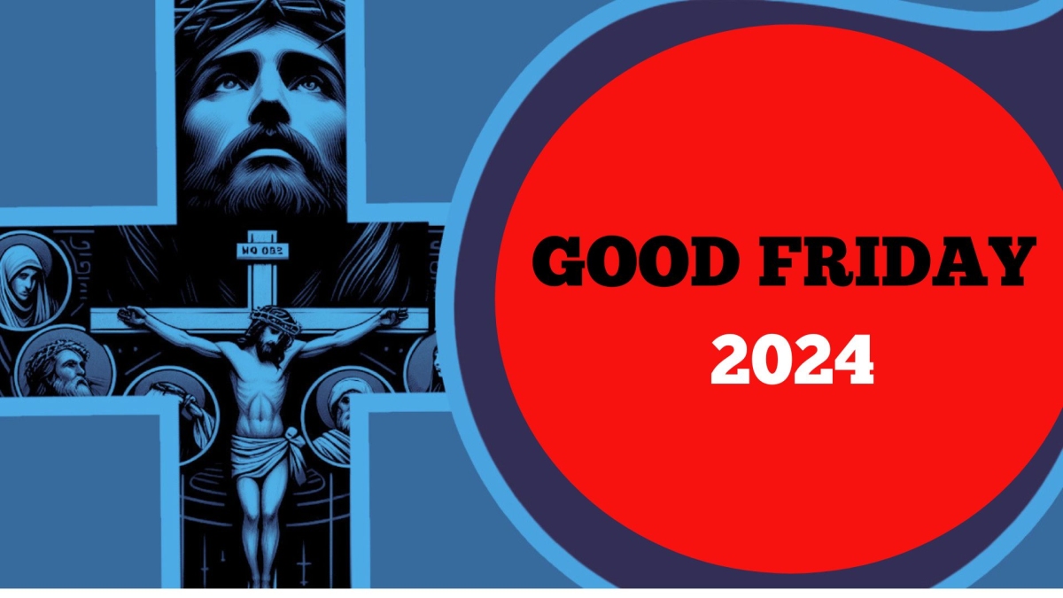 Good Friday 2024: Wishes, Messages, Greetings, Texts, Images, Quotes ...